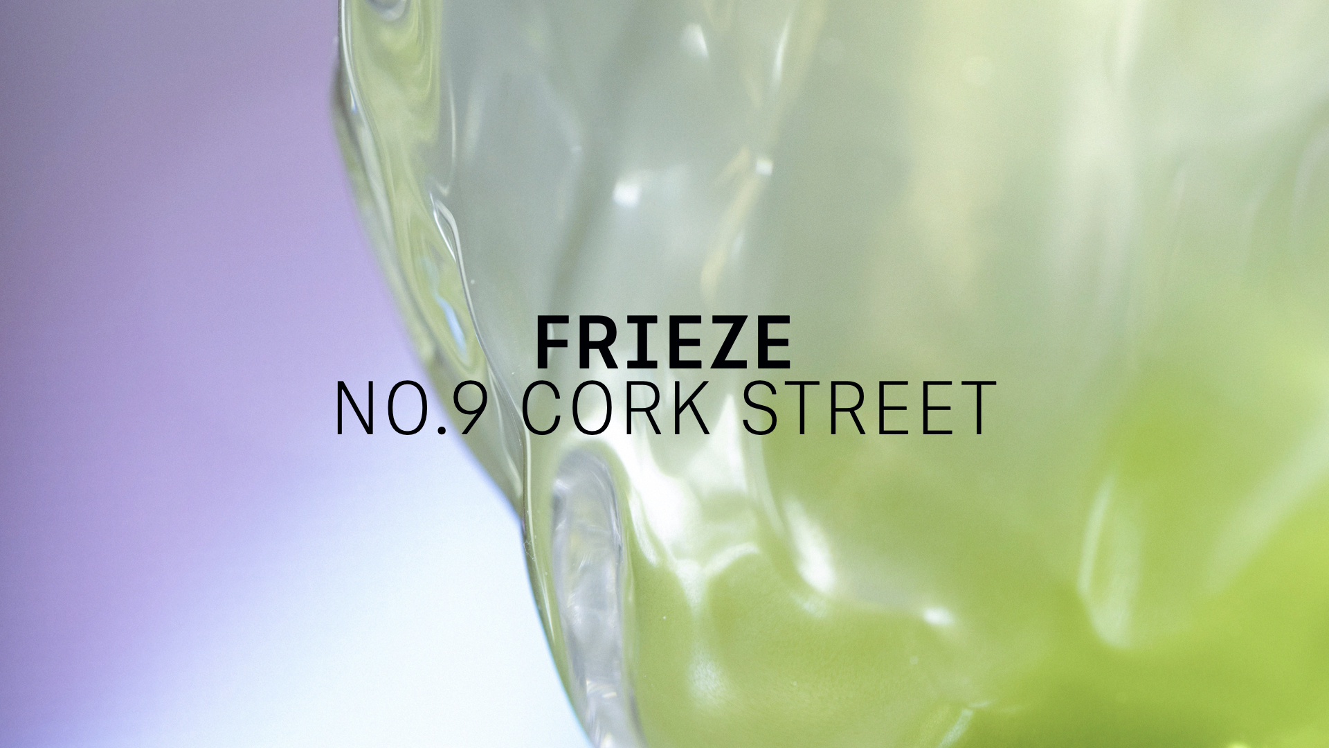 FRIEZE No.9 CORK STREET 2022 - Galerie Poggi